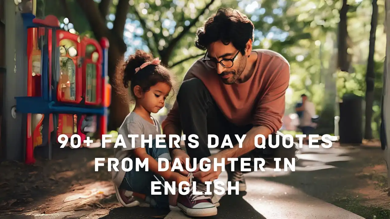 90+ Father's Day Quotes From Daughter in English