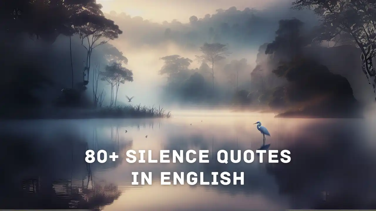 80+ Silence Quotes in English | Embrace the Power of Quiet
